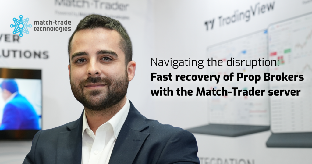 Fast Recovery of Prop Brokers with the Match-Trader Server - Match-Trader